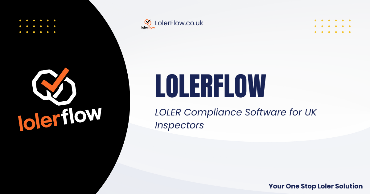 LOLER Inspection Software for UK Companies | Lolerflow